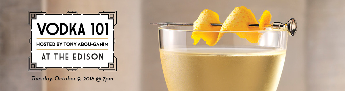 Vodka 101 Tasting and Cocktail Class Coming to The Edison - Florida's ...